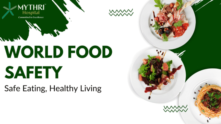 Why World Food Safety Day Is Important? - Mythri Hospitals