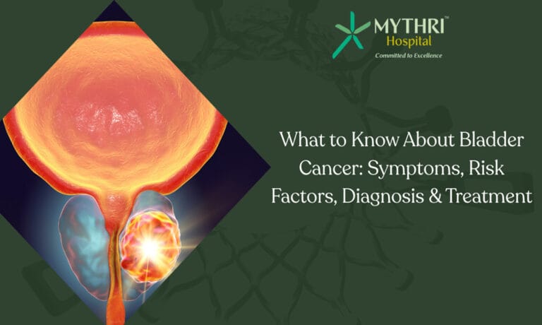 Bladder Cancer: Symptoms & Treatment | Mythri Hospitals
