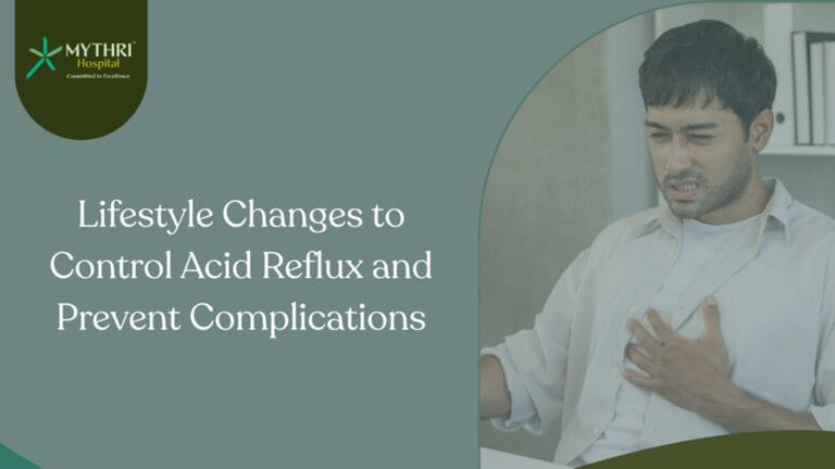 Lifestyle Changes to Control Acid Reflux | Mythri Hospitals